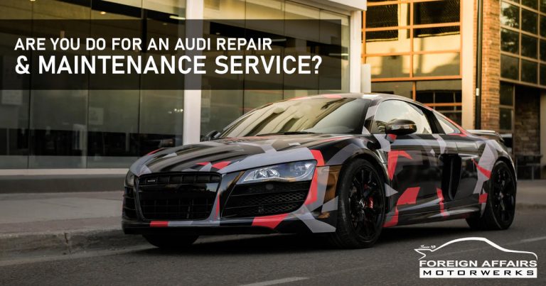 Audi Repair & Maintenance: Are You Overdue For A Service?